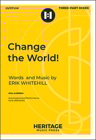 Change the World! (Three-Part Mixed ) by Eri | J.W. Pepper Sheet Music