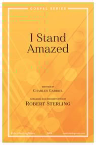 I Stand Amazed (SATB ) by Charles Gabriel/ar | J.W. Pepper Sheet Music