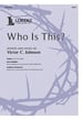 Who Is This? (SATB ) by Victor C. Johnson| J.W. Pepper Sheet Music